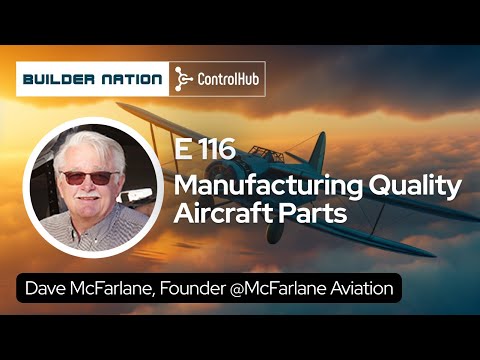 Manufacturing Quality Aircraft Parts | Dave McFarlane #116