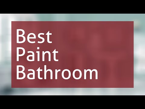 Best Paint For Bathroom Walls