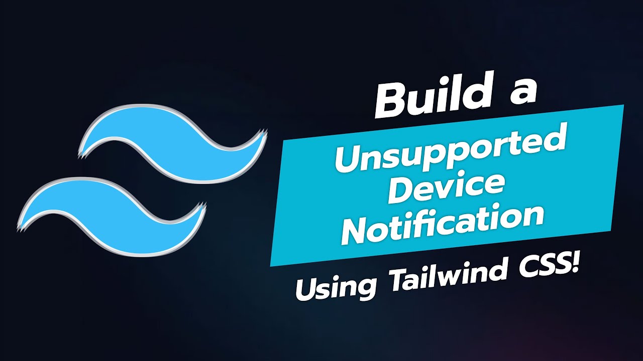 🚫 Build an Unsupported Device Notification UI Component with Tailwind CSS! 💻