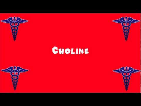 Pronounce Medical Words ― Choline