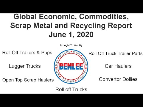 Global Economic, Commodities, Scrap Metal, and Recycling Report 6/1/20