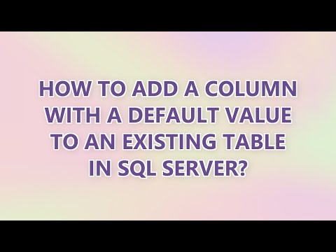 How to add a column with a default value to an existing table in SQL Server? (3 SOLUTIONS!!)