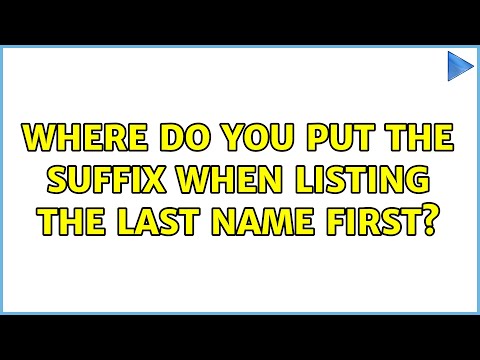Where do you put the suffix when listing the last name first? (3 Solutions!!)