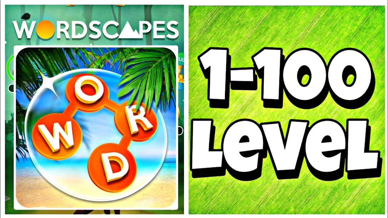 Wordscapes - Level 1-100 Answers