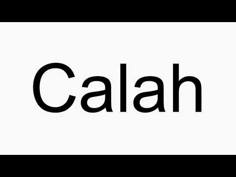 How to pronounce Calah