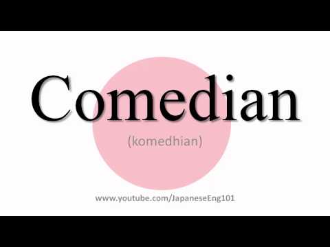 How to Pronounce Comedian