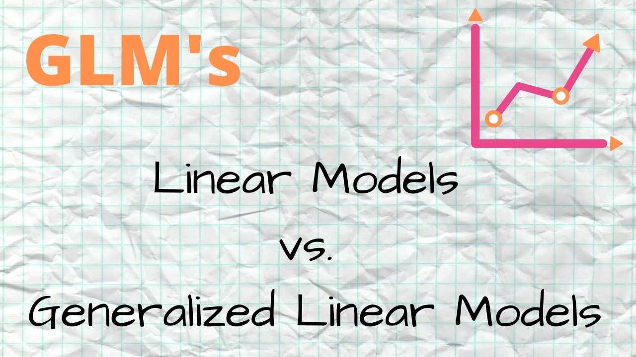Understanding the Differences Between Linear Models and Generalized ...