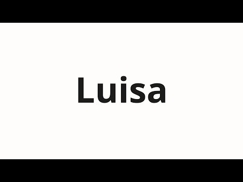 How to pronounce Luisa