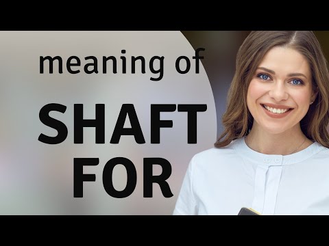 Understanding "Shaft For": Exploring English Phrases