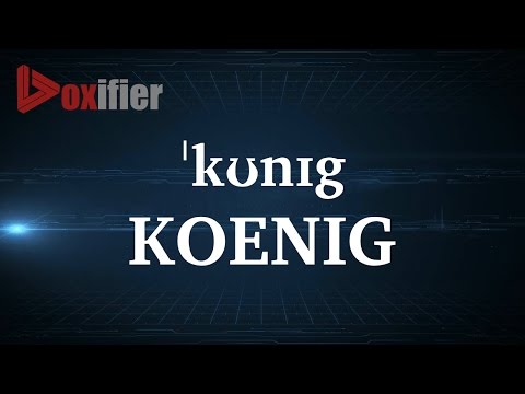 How to Pronunce Koenig in English - Voxifier.com