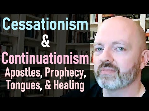 Cessationism & Continuationism – Apostles/Prophecy/Tongues/Healing ...