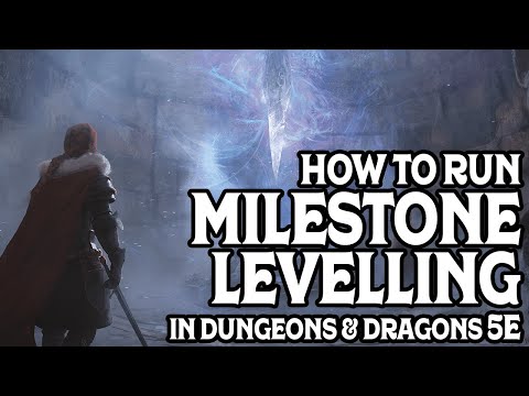 How To Use Milestone Levelling In Dungeons and Dragons 5e