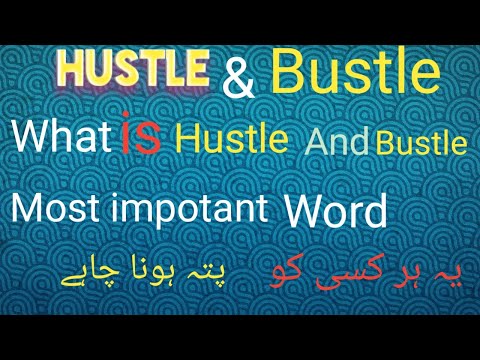What is hustle and bustle what is meaning of hustle and bustle