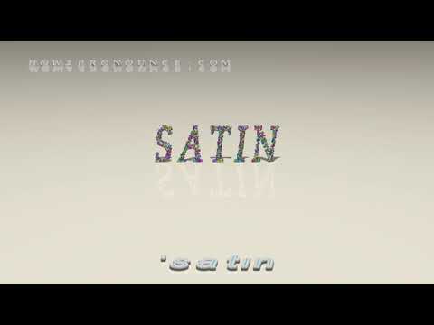 satin - pronunciation + Examples in sentences and phrases