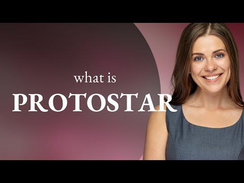 Exploring the Meaning of "Protostar" in English