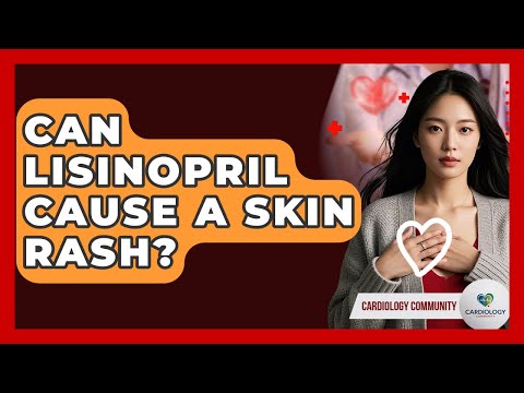 Can Lisinopril Cause A Skin Rash? - Cardiology Community
