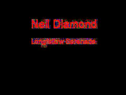 Neil Diamond Longfellow Serenade + Lyrics
