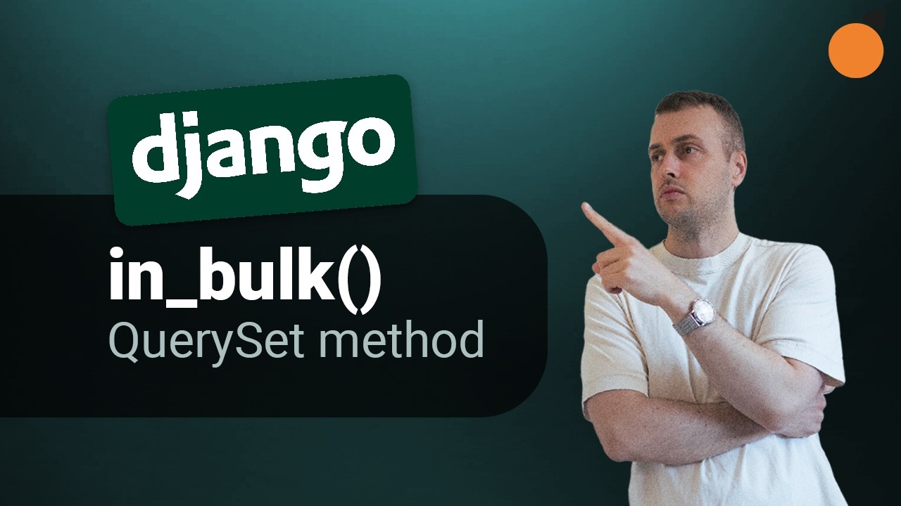 Django - in_bulk() QuerySet method explained!