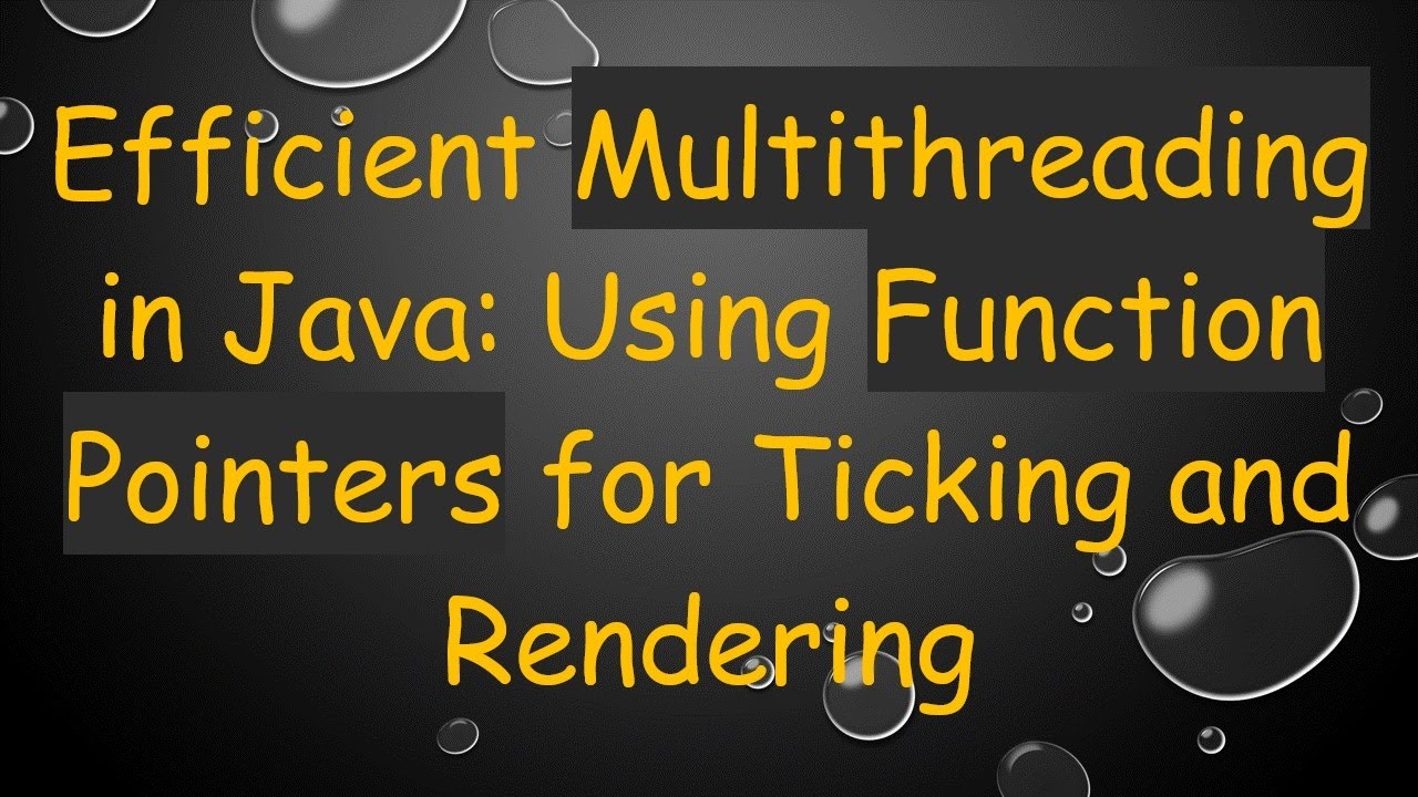 Efficient Multithreading in Java: Using Function Pointers for Ticking and Rendering