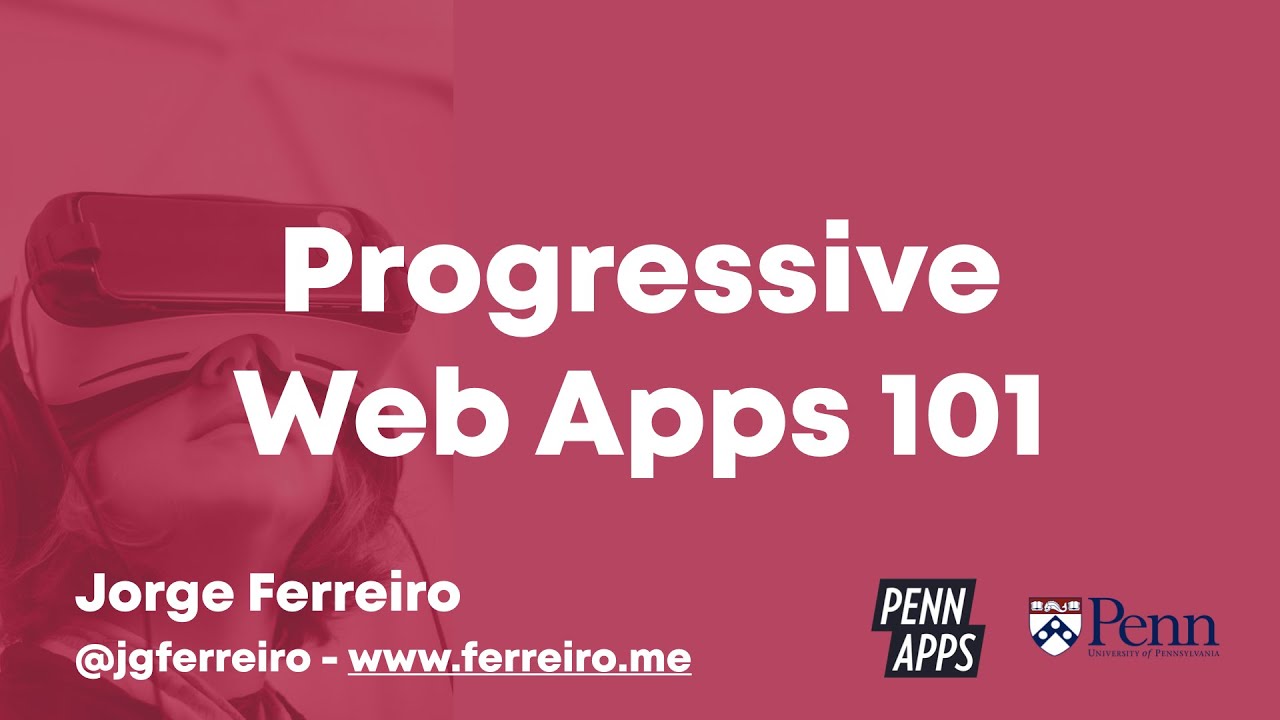 PROGRESSIVE WEB APP beginner tutorial - PennApps University of Pennsylvania