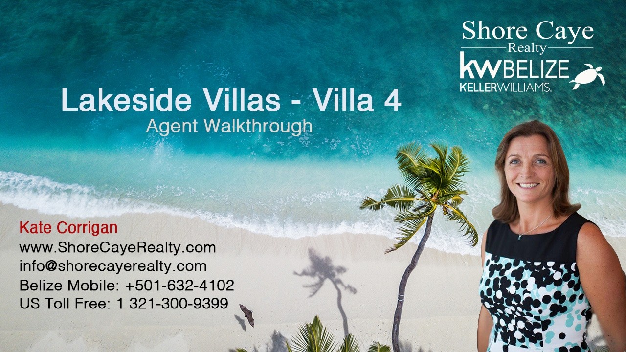 Front Street Keller Williams Belize: Lakeside Villas- Villa 4 Agent Walkthrough