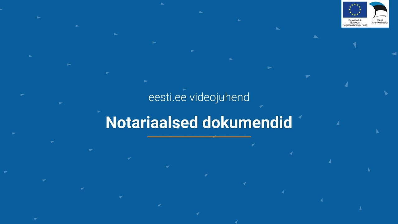 Eesti.ee videojuhend – Notariaalsed dokumendid