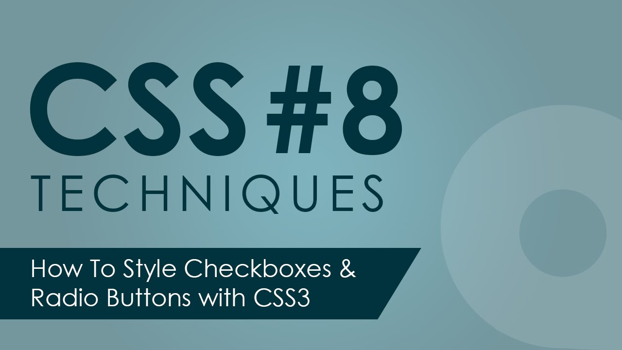How To Style Checkboxes & Radio button using css3