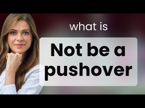Understanding the Phrase "Not Be a Pushover"