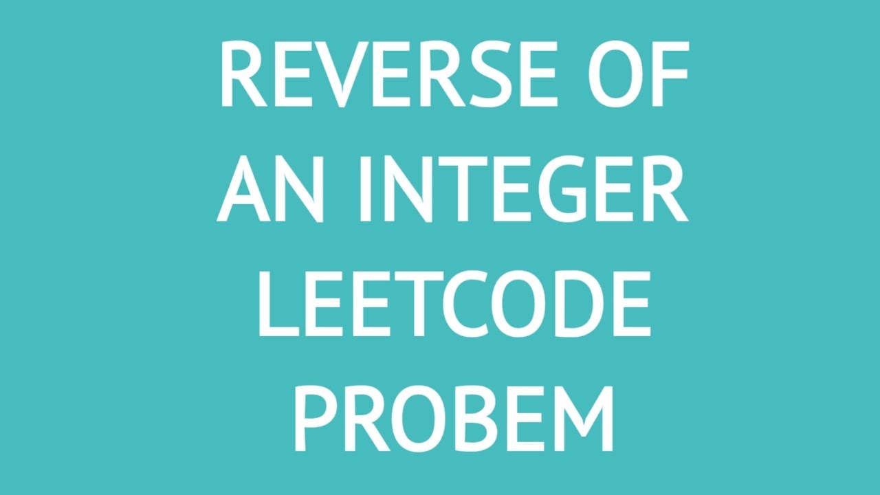 REVERSE OF AN INTEGER IN JAVA | LEETCODE PROBLEM | CODE PRACTICE