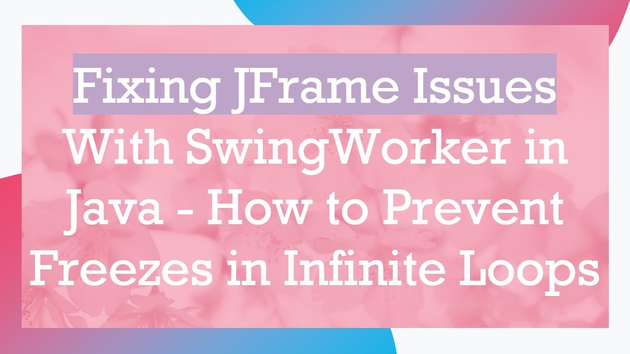 Fixing JFrame Issues With SwingWorker in Java - How to Prevent Freezes in Infinite Loops