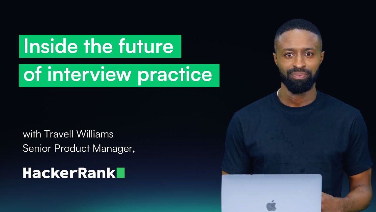 Inside the Future of Interview Practice | Travell Williams, Sr. Product Manager, HackerRank