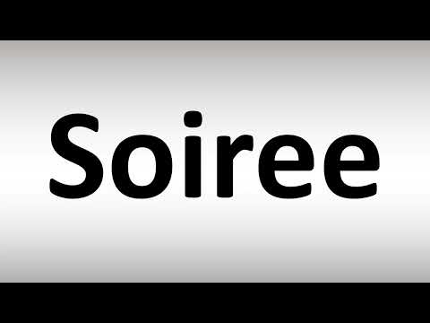 How to Pronounce Soiree