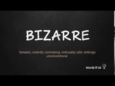 How to Pronounce BIZARRE in American English