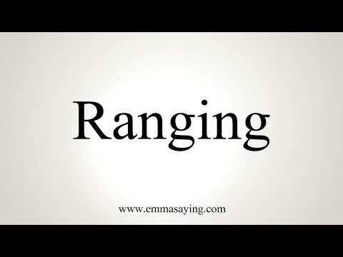 How To Pronounce Ranging