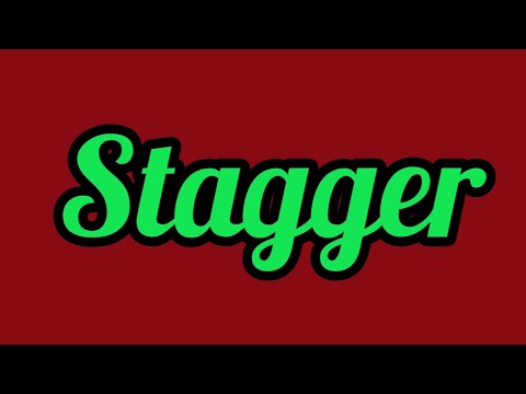 Stagger - Vocabulary - Meaning of stagger