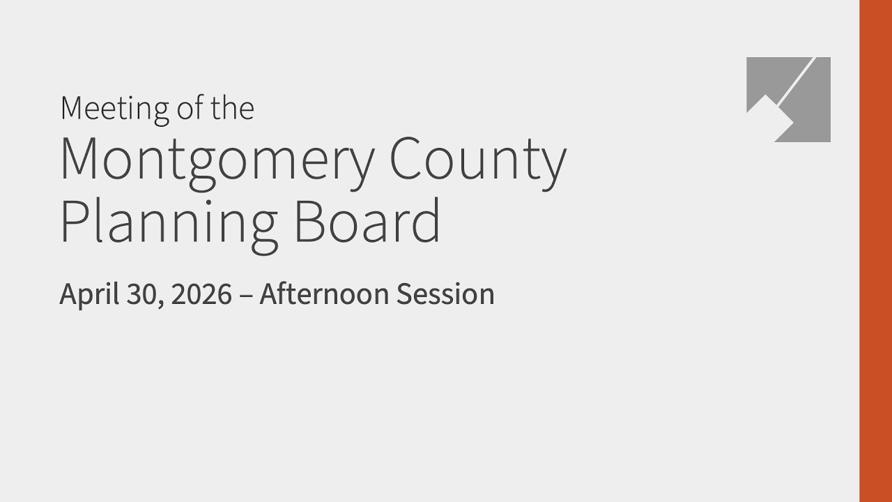 Montgomery Planning Board Live Stream: 4/30/26, Afternoon Session