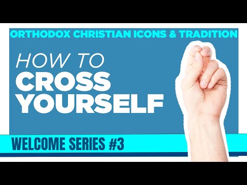 The Sign of the Cross, Icons, and Tradition in the Orthodox Church