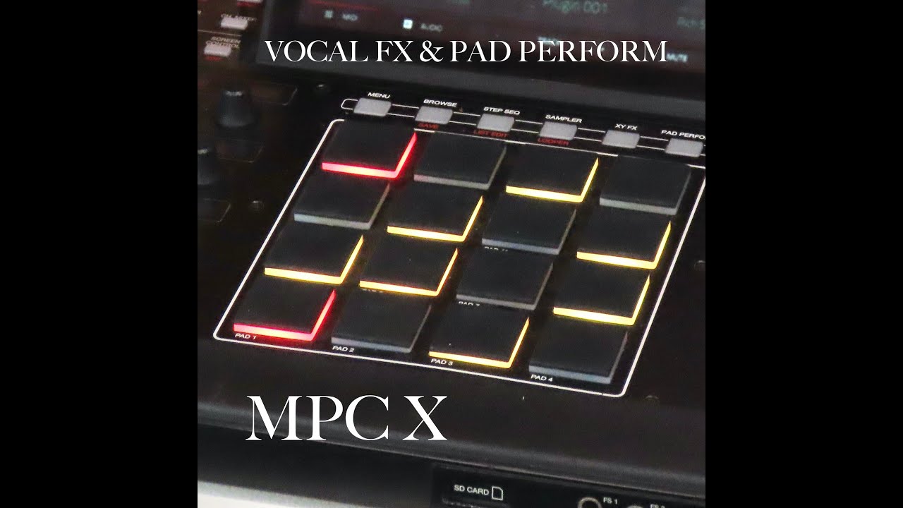 MPCX Exploring Vocal Effects and Pad Perform