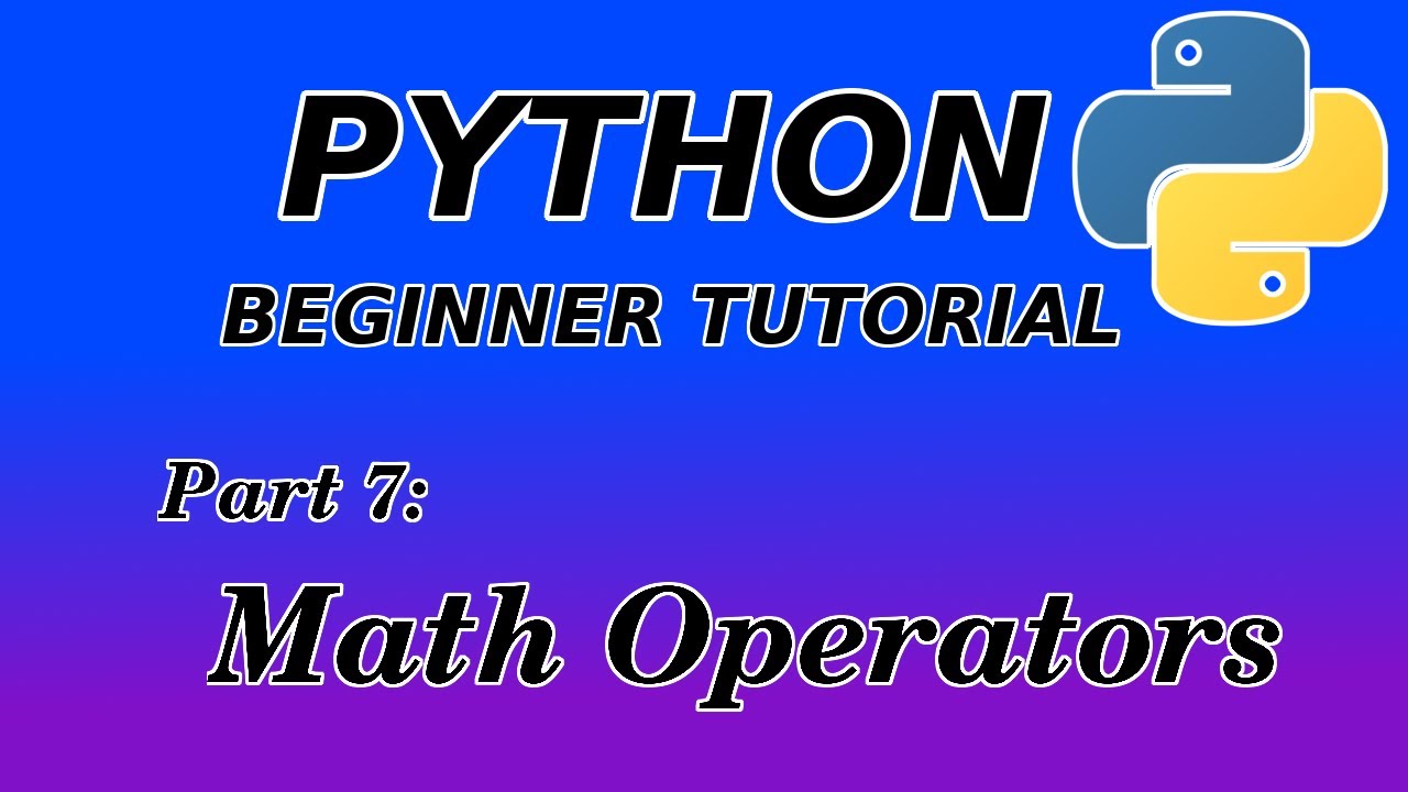 Math Operations - Python Beginner Tutorial (Part 7)