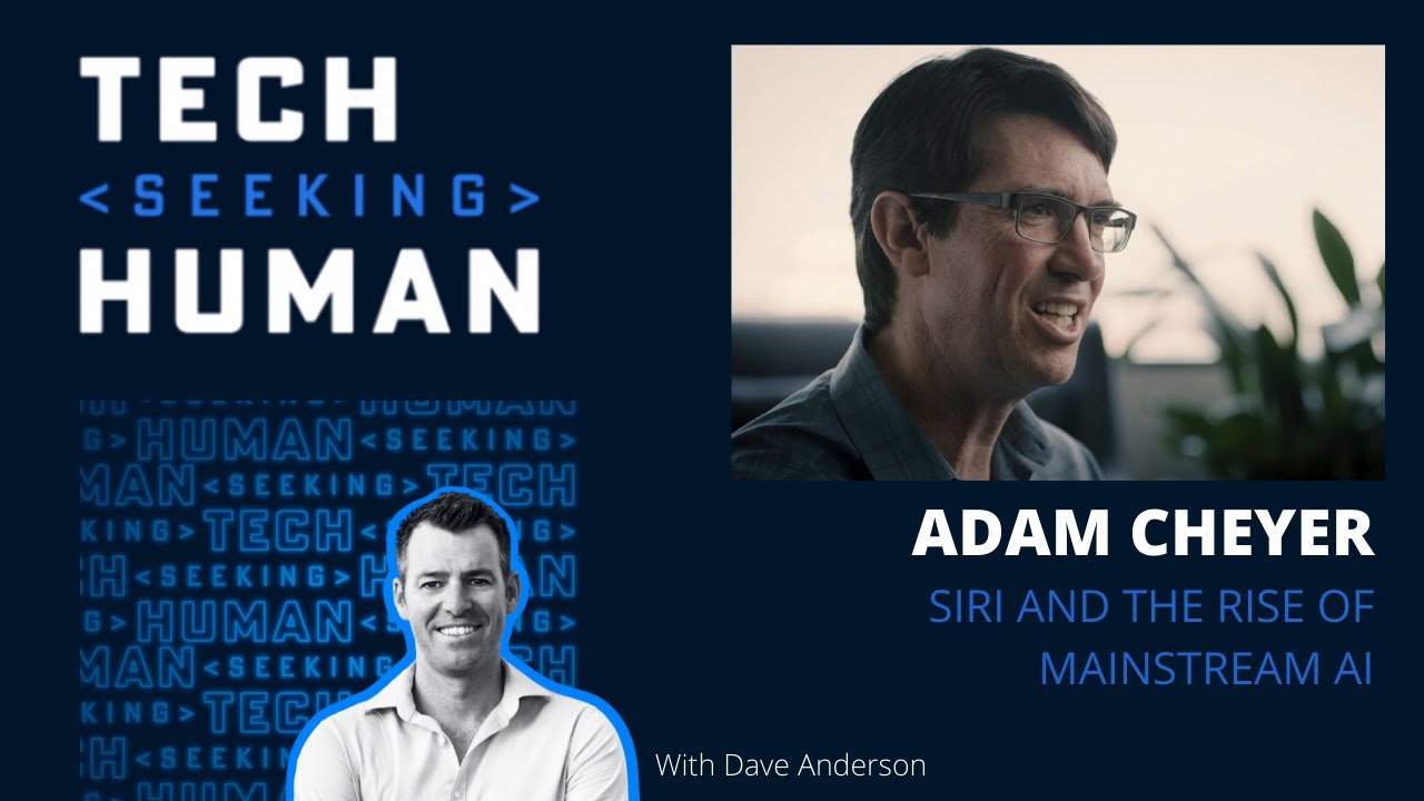 Adam Cheyer: Siri Co-founder on the rise of mainstream AI - Tech ...