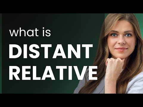 Understanding "Distant Relative": A Simple Guide