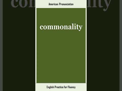 commonality, How to Say or Pronounce COMMONALITY in American, British English, Pronunciation