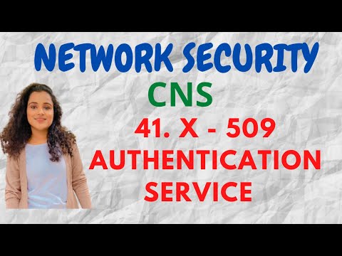 #41 X- 509 Authentication Service - Certificate and its Elements |CNS|