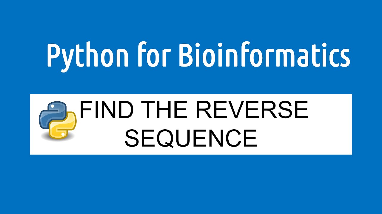 Python for Bioinformatics for beginners | Find the reverse of DNA and protein sequences