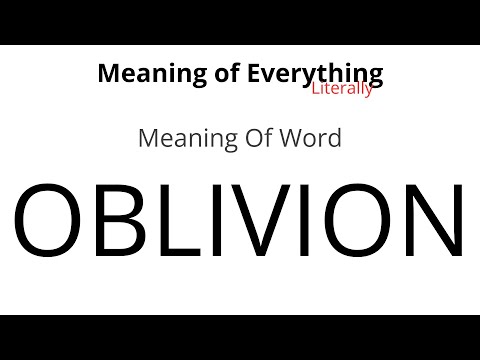 Meaning of Word - Oblivion Meaning