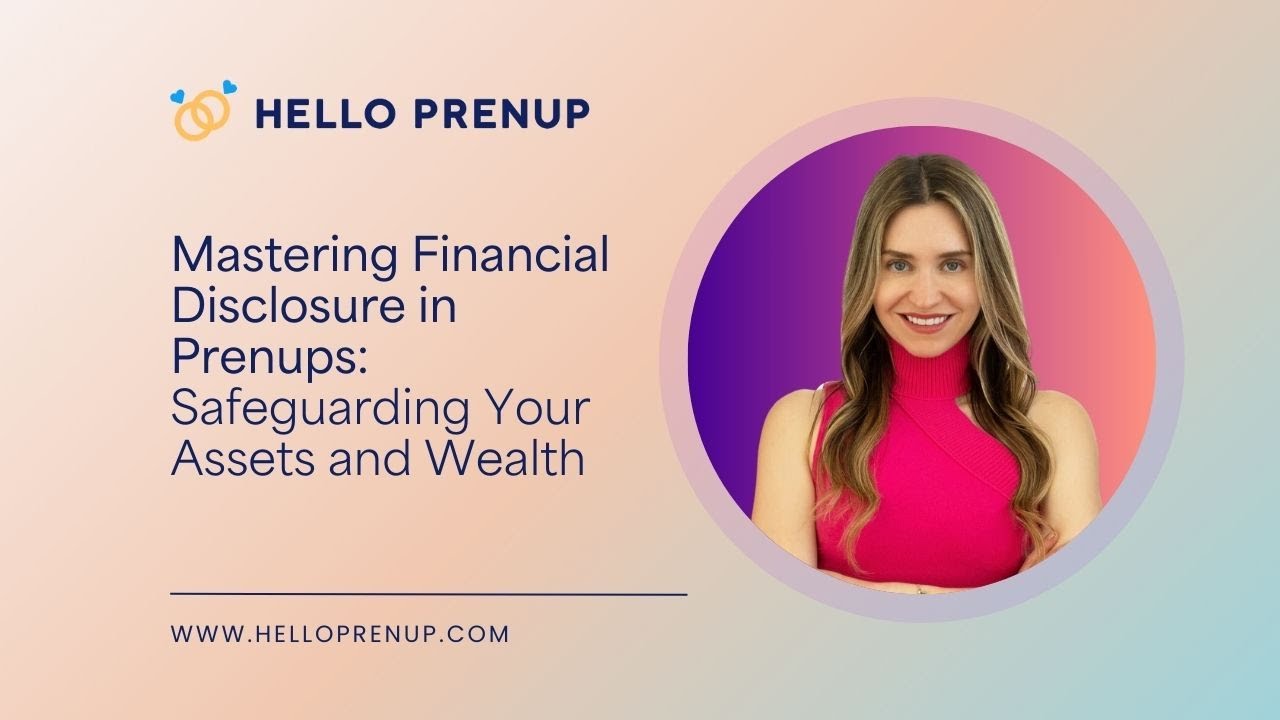 Mastering Financial Disclosure in Prenups: Safeguarding Your Assets and Wealth