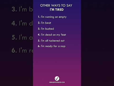 Other ways to say I'm tired