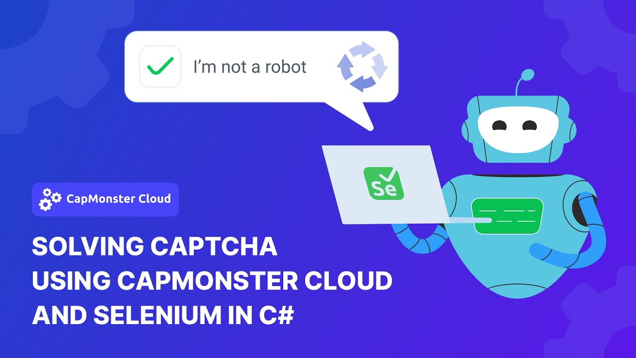 How to Solve Captcha Using CapMonster Cloud and Selenium in C#