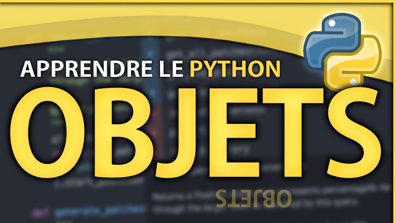 APPRENDRE LE PYTHON #7 ? LES OBJETS
