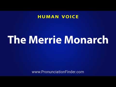 How To Pronounce The Merrie Monarch